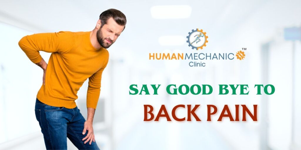 Say Good Bye To Back Pain | Back Pain Relief - Human Mechanic Clinic