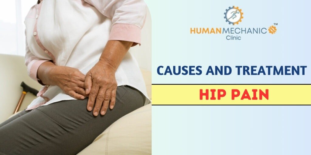 Addressing Hip Pain - Causes and Treatment - Human Mechanic Clinic